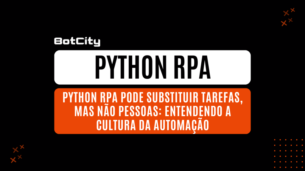 Python RPA pode substituir tarefas, mas não pessoas: entendendo a ...